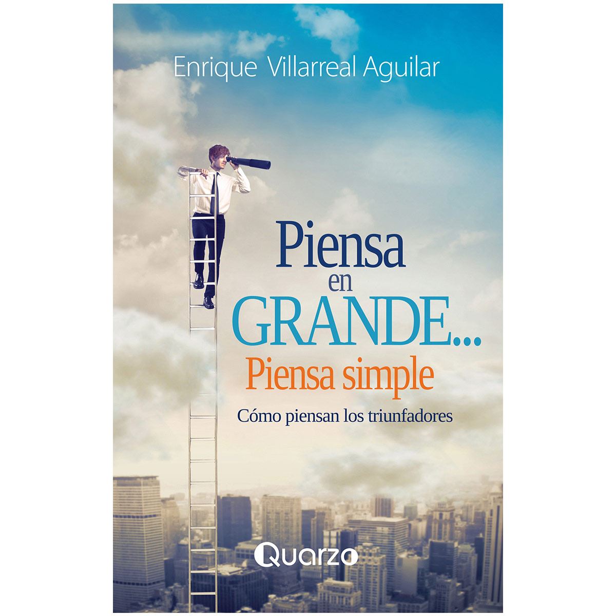 Piensa en grande... Piensa simple