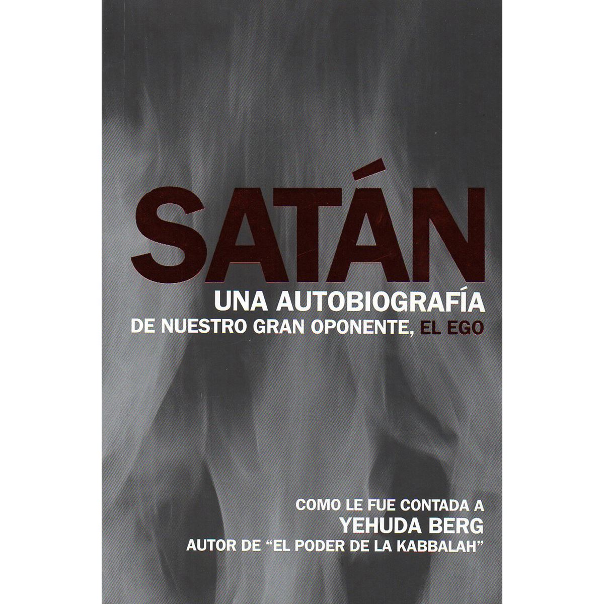 Satan - Una Autobiografia De Nuestro Gran Oponente: El Ego