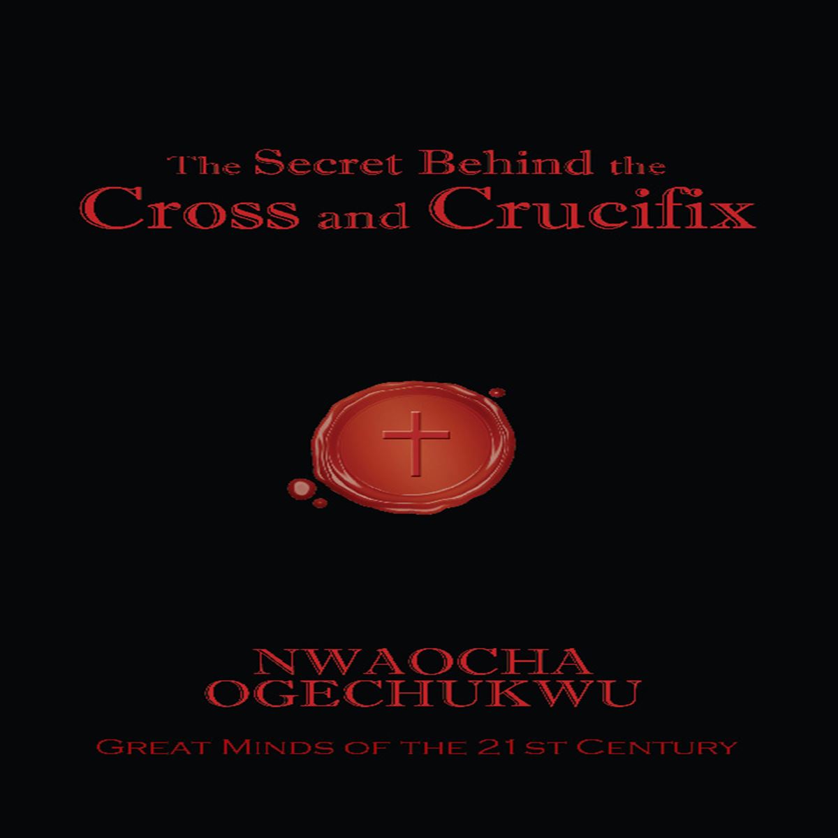 The Secret Behind the Cross and Crucifix