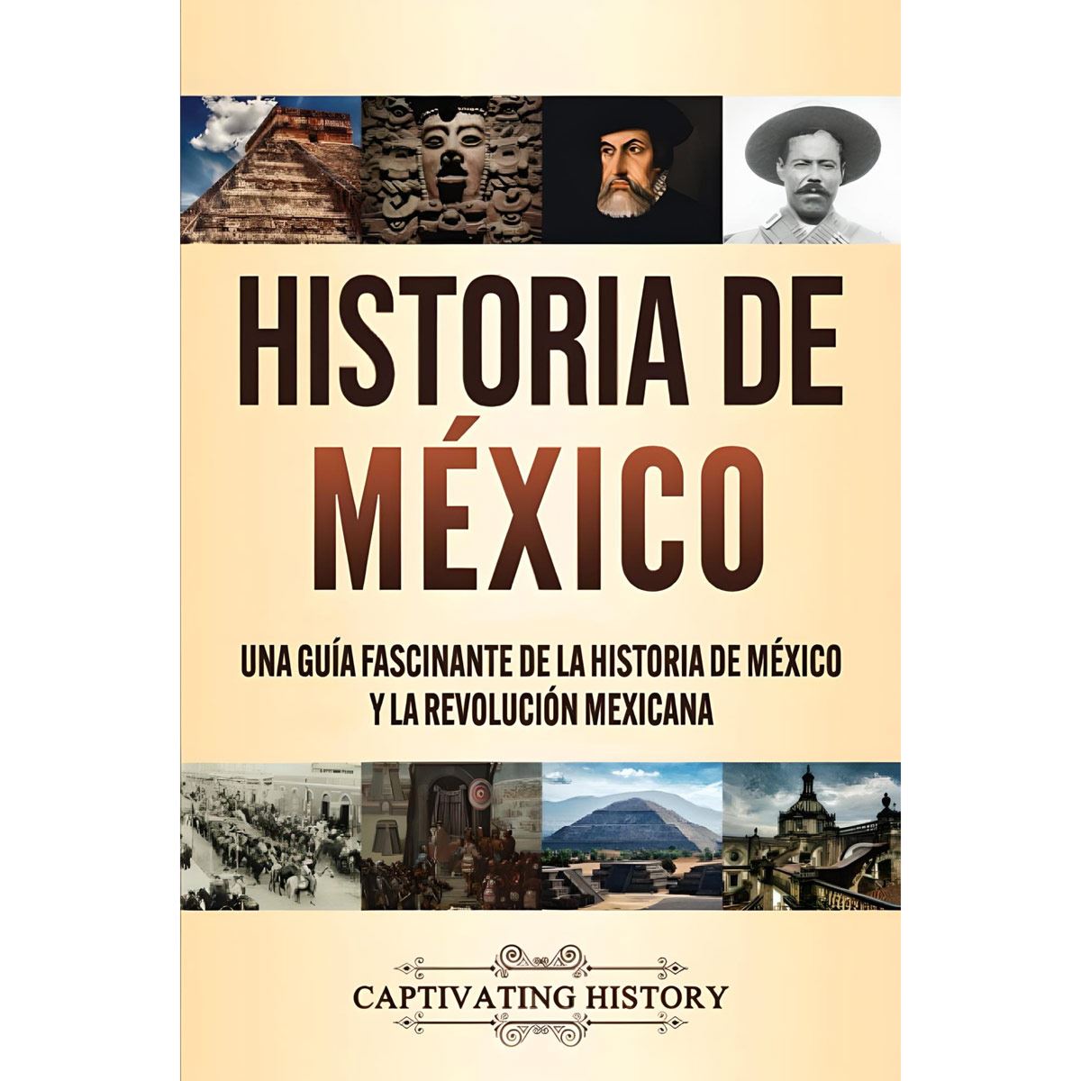 Historia De México. Una Guía Fascinante De La Historia De México y La ...