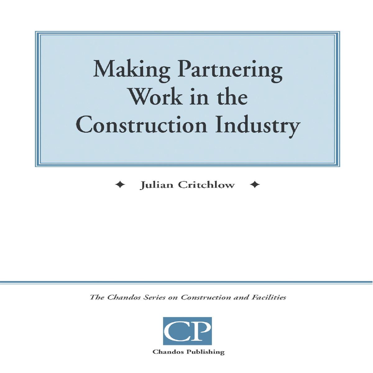 Making Partnering Work in the Construction Industry