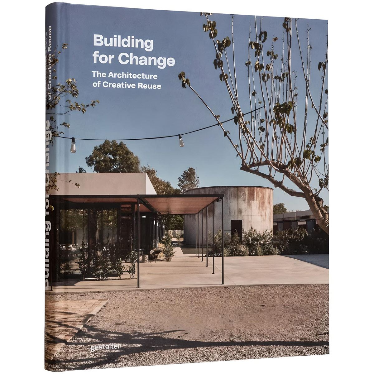 Building for Change The Architecture of Creative Reuse