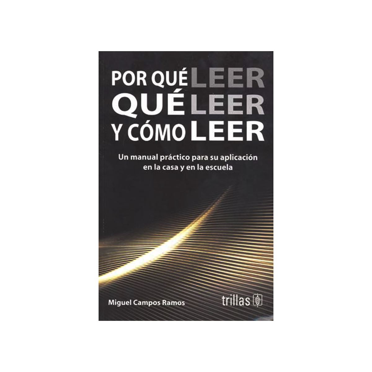 Por Que Leer, Que Leer Y Como Leer
