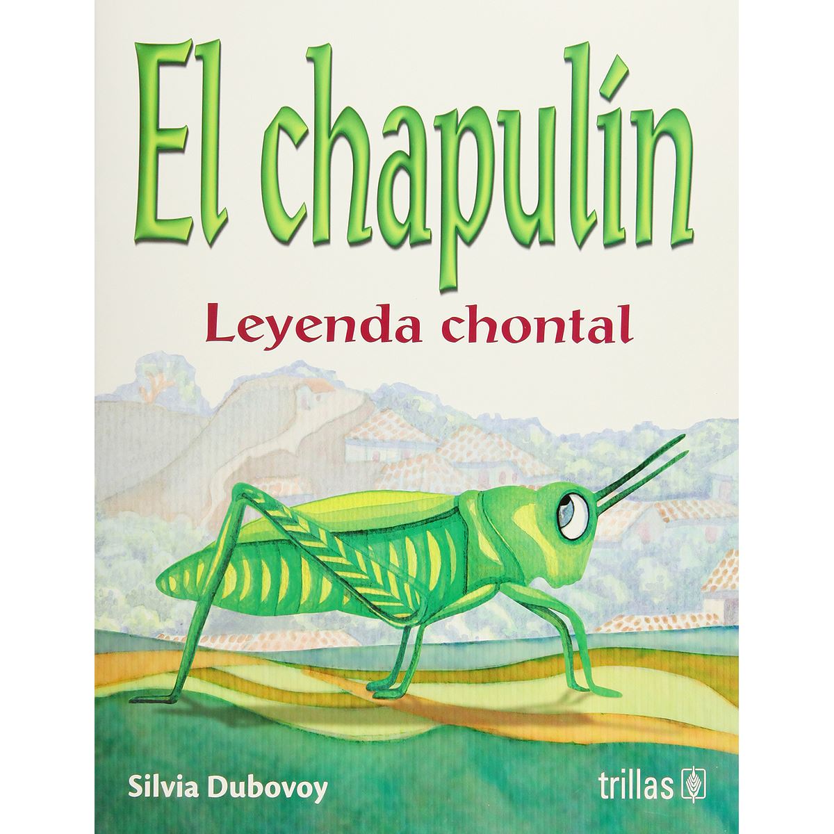 El Chapulin: Leyenda Chontal