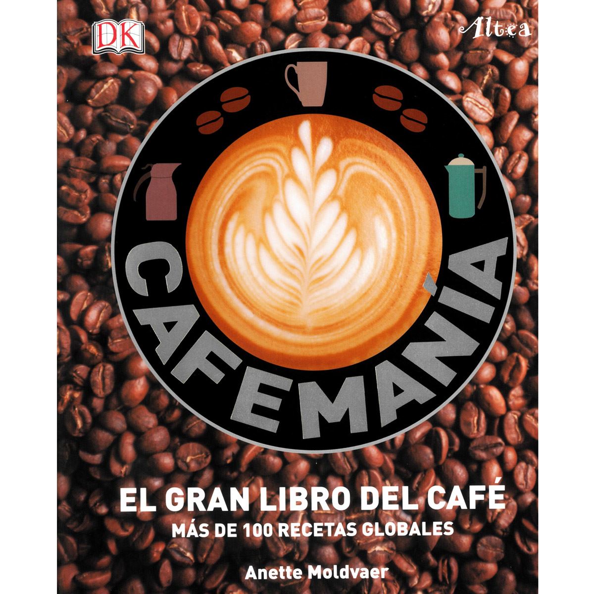 Cafemanía. El Gran Libro del Café