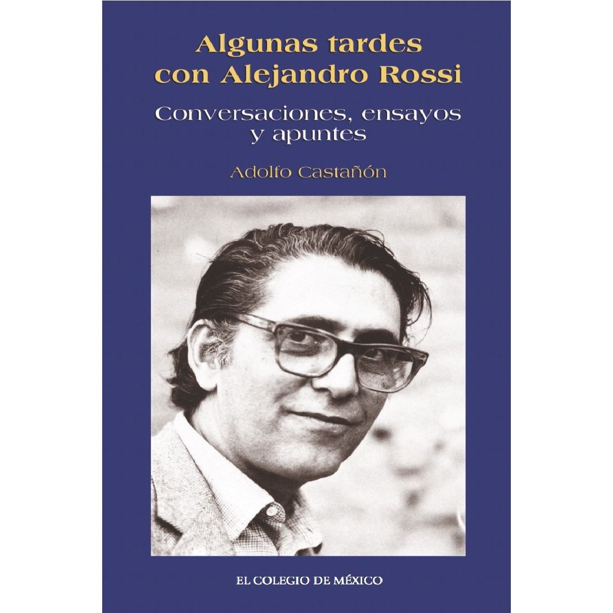 Algunas tardes con Alejandro Rossi.