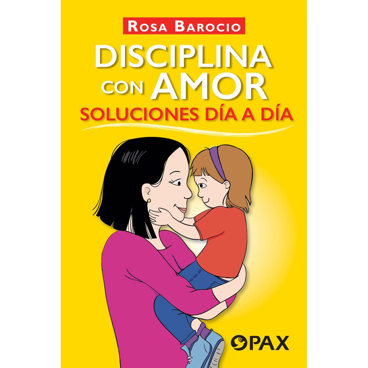 Disciplina con amor. Soluciones