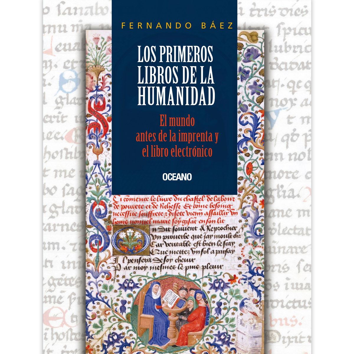 Los Primeros Libros de la Humanidad El Mundo Antes de la Imprenta y El ...