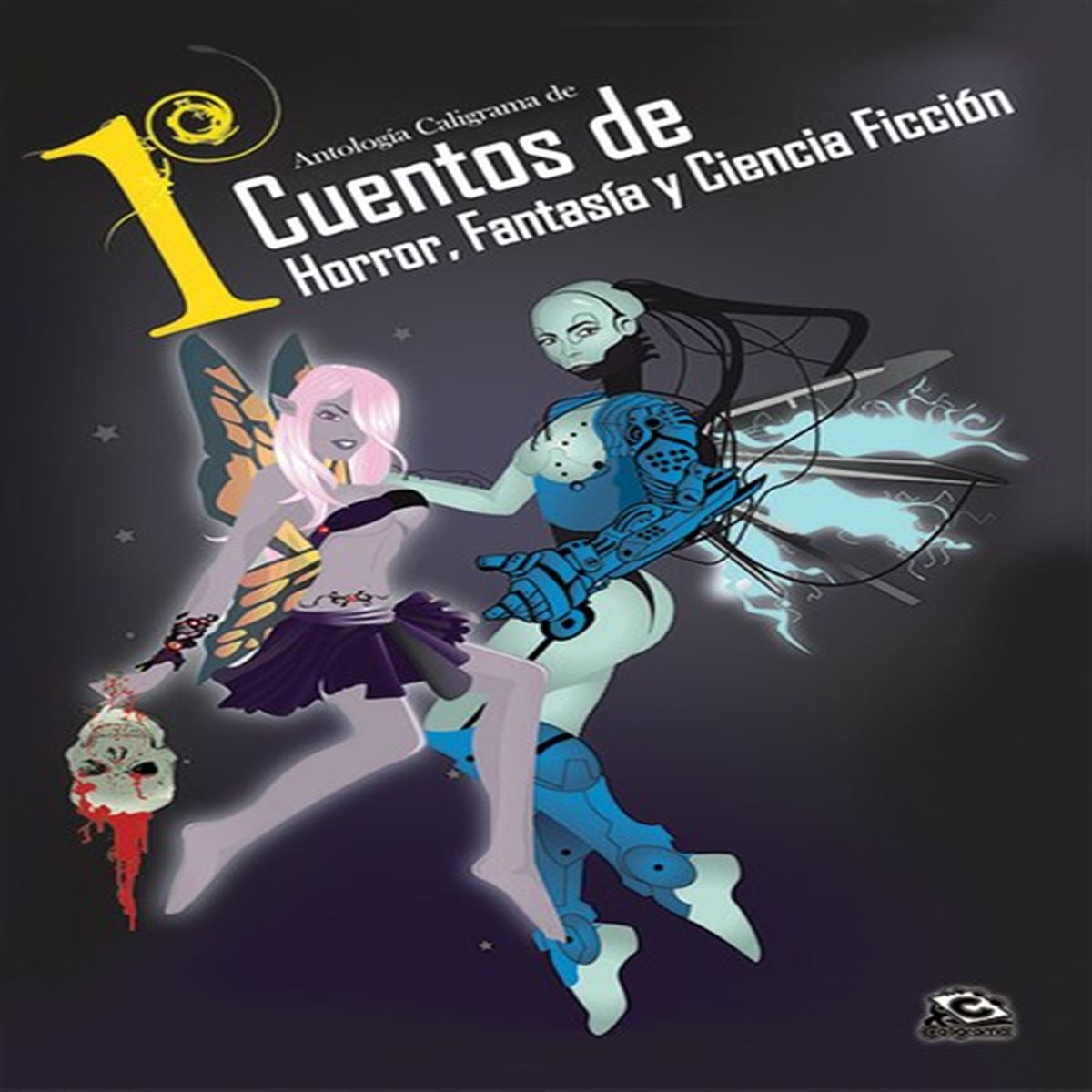 1a Antología Caligrama de Cuentos de Horror, Fantasía y Ciencia Ficción