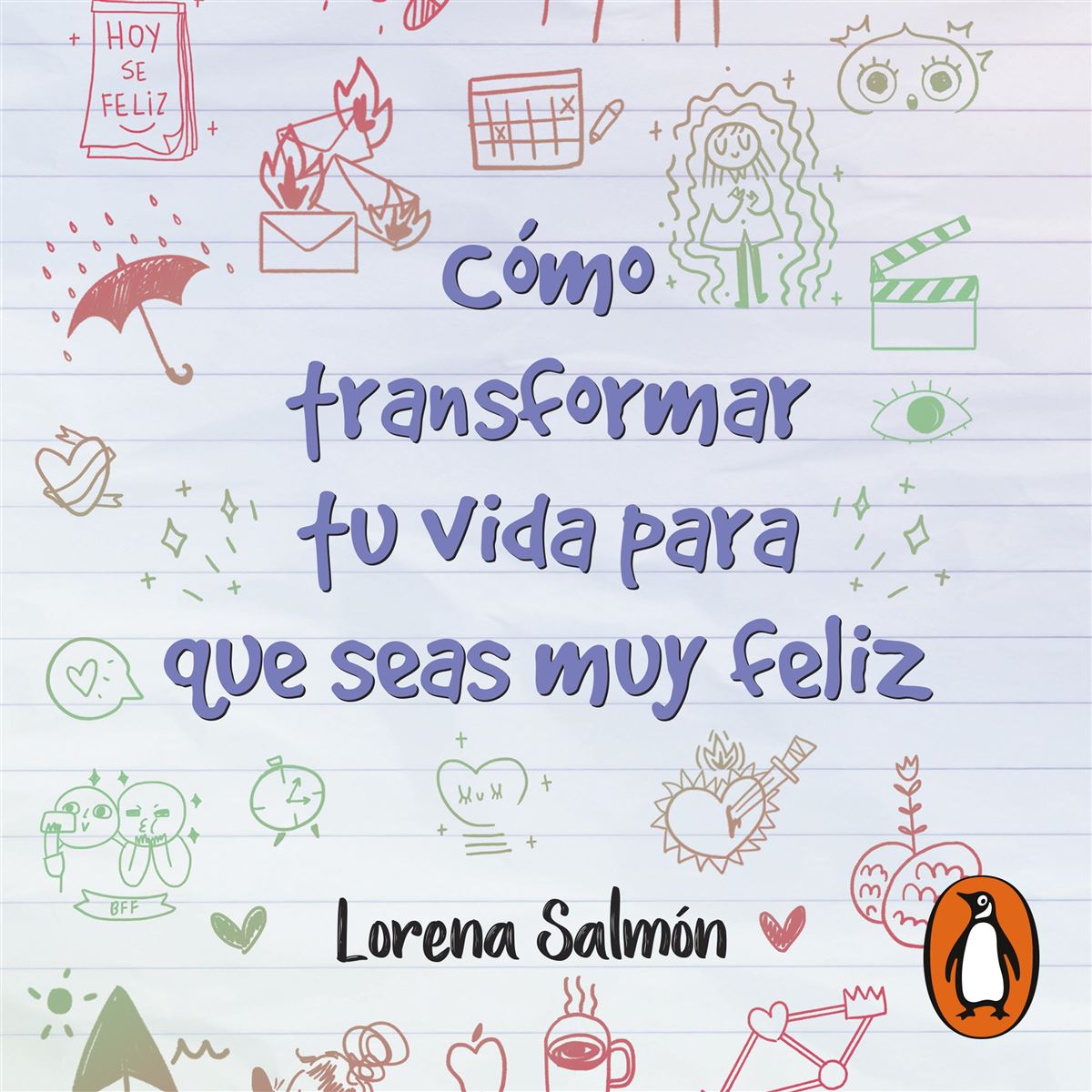 Cómo transformar tu vida para que seas muy feliz