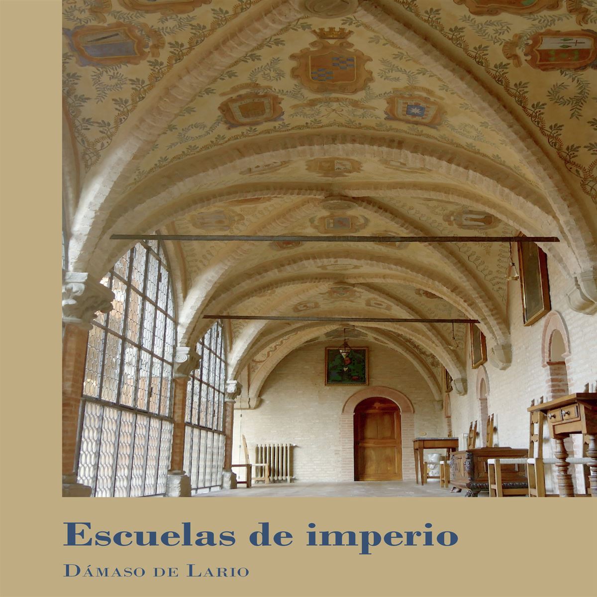 Escuelas de imperio.La formación de una elite en los Colegios Mayores ...