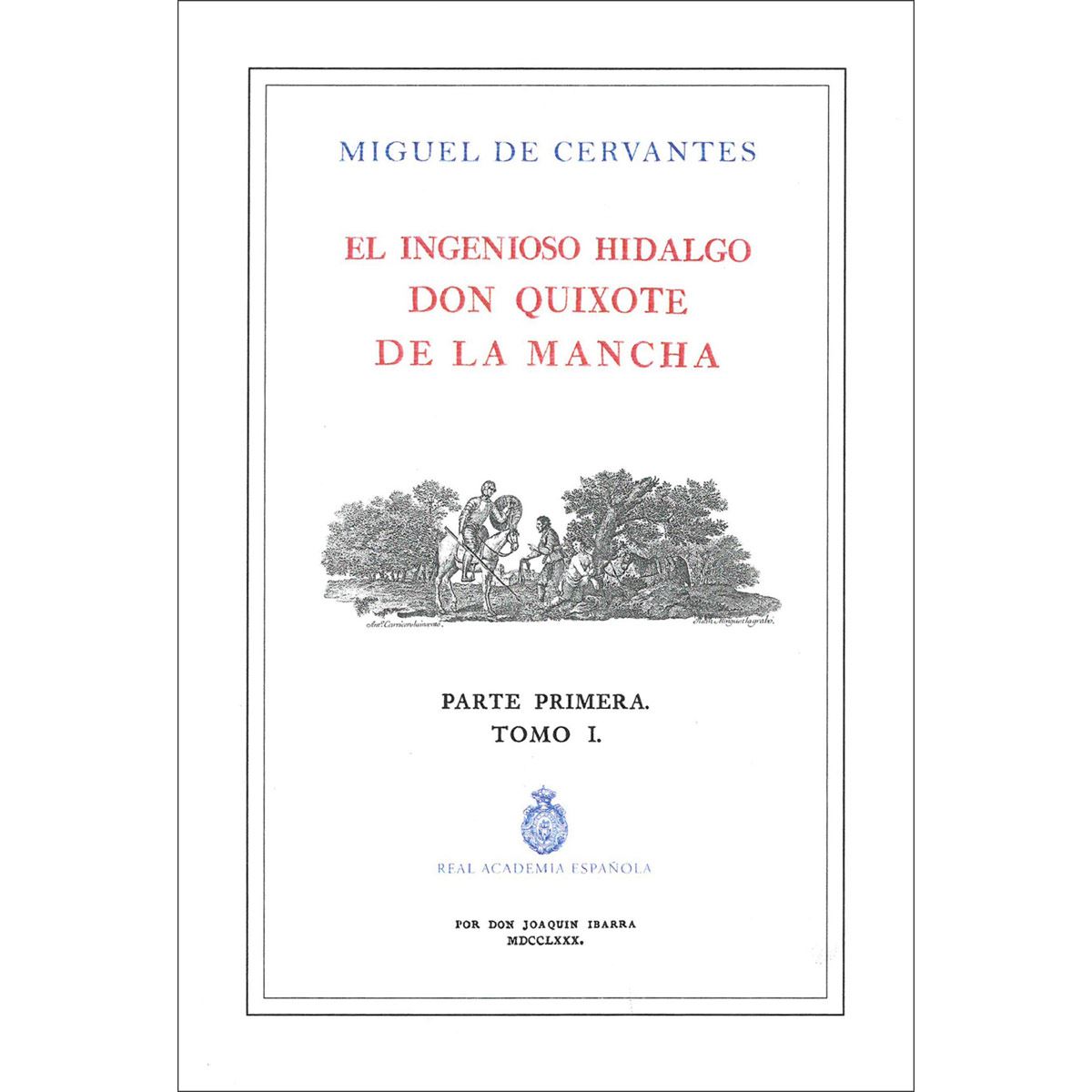 Quijote de la RAE, El - Tomo 1 (Ed. Ilustrada e impresa por Ibarra, 1780)