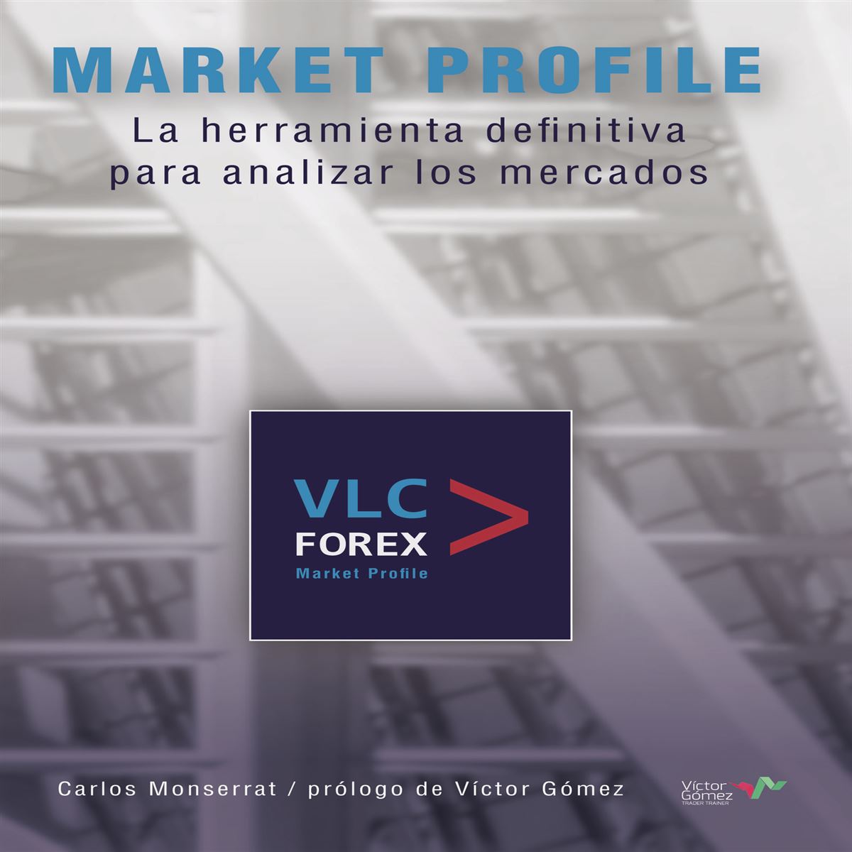 Market Profile. La herramienta definitiva para analizar los mercados