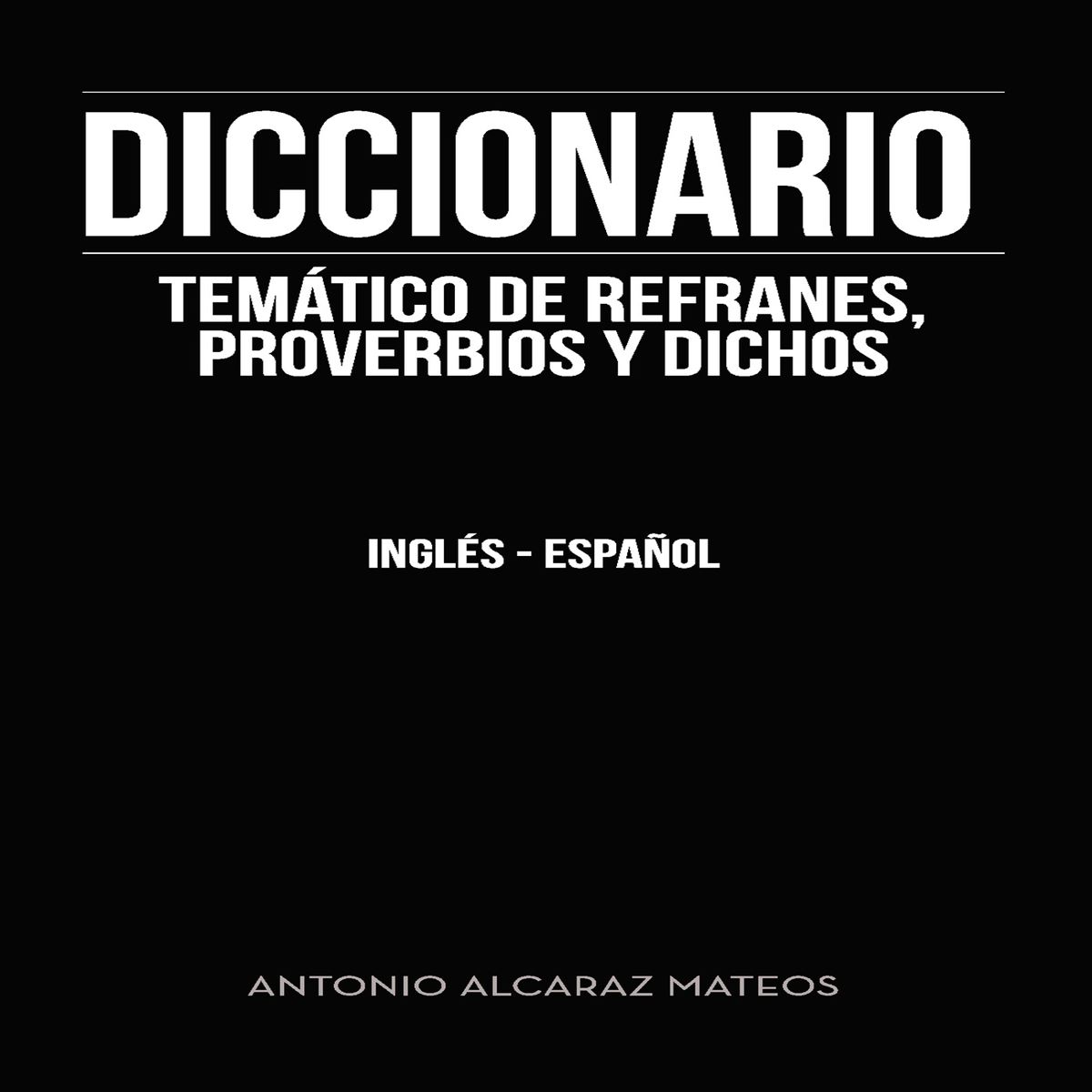 Diccionario temático de refranes, proverbios y dichos