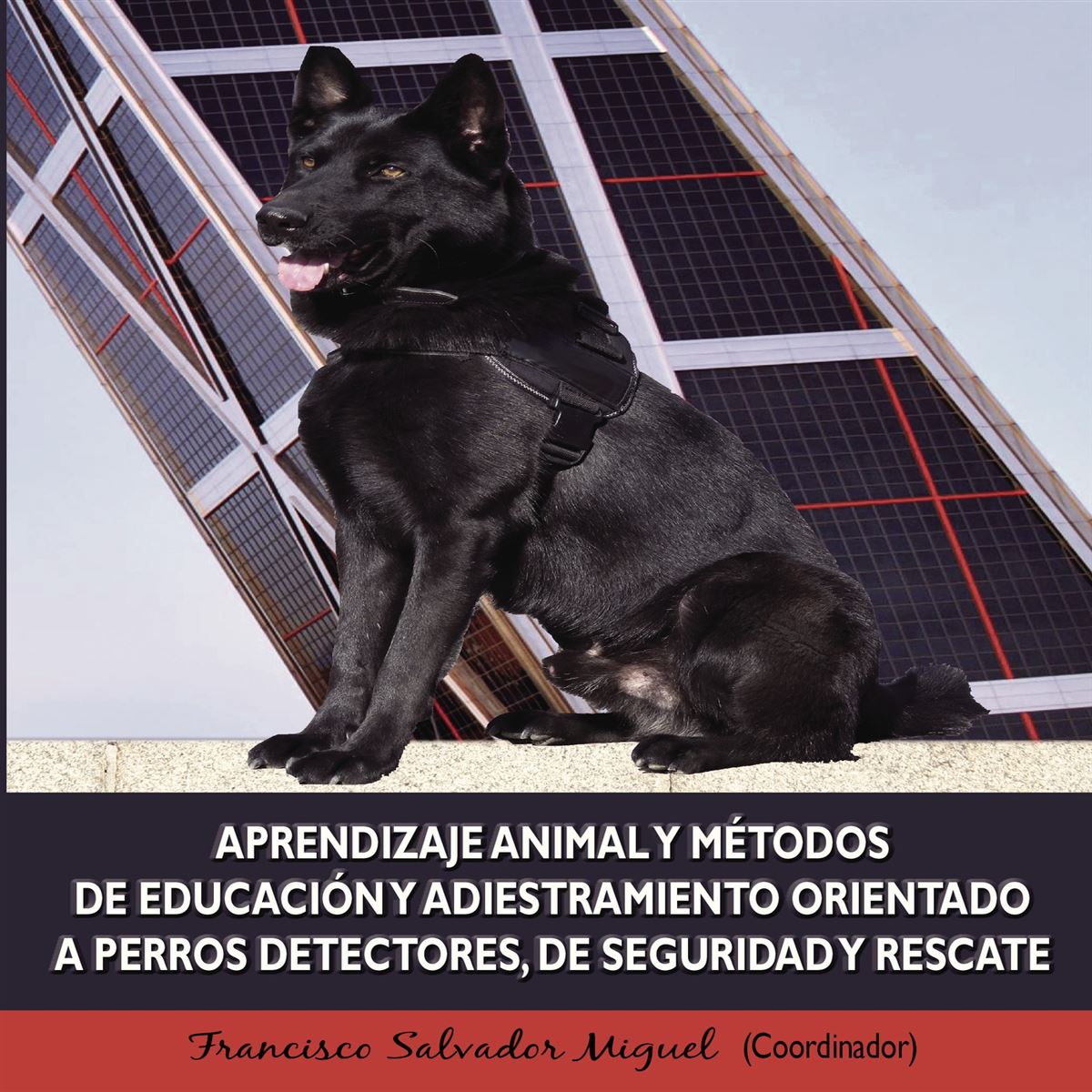 Aprendizaje animal y métodos de educación y adiestramiento orientado a perros detectores, de ...