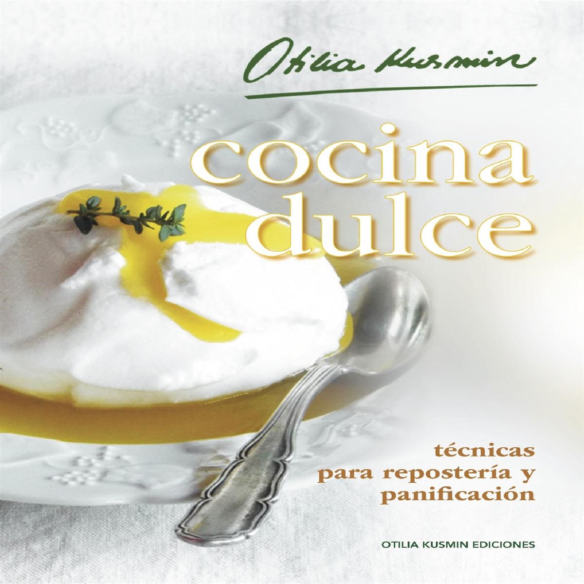 Cocina Dulce - Técnicas para repostería y panificación