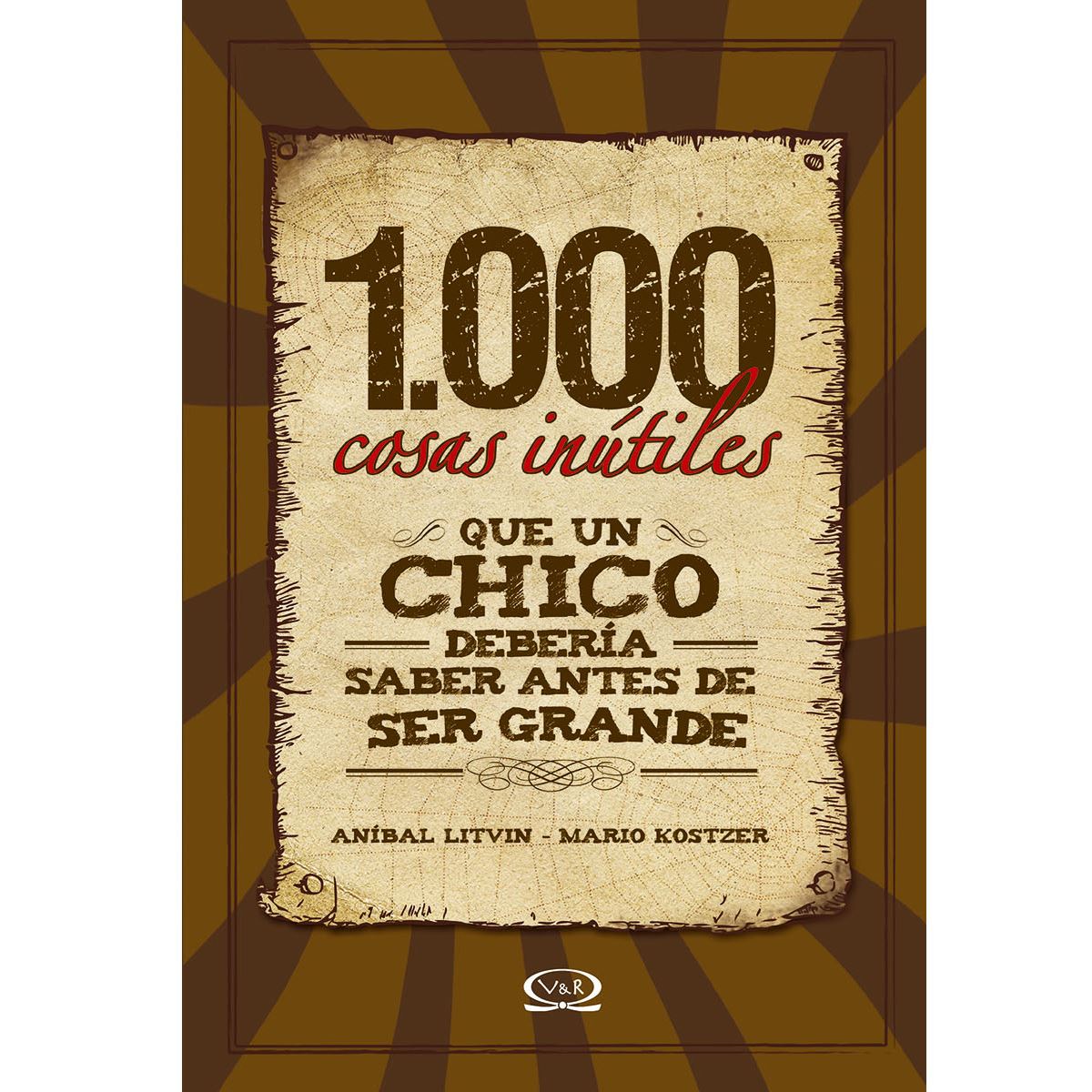 1,000 cosas inútiles que un chico debería saber antes de ser grande