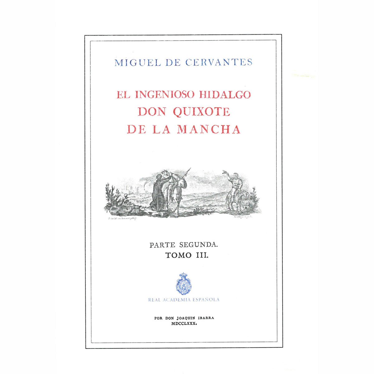 El Quijote de la Rae- Tomo 3 (Ed. Ilustrada e Impresa por Ibarra, 1780 ...
