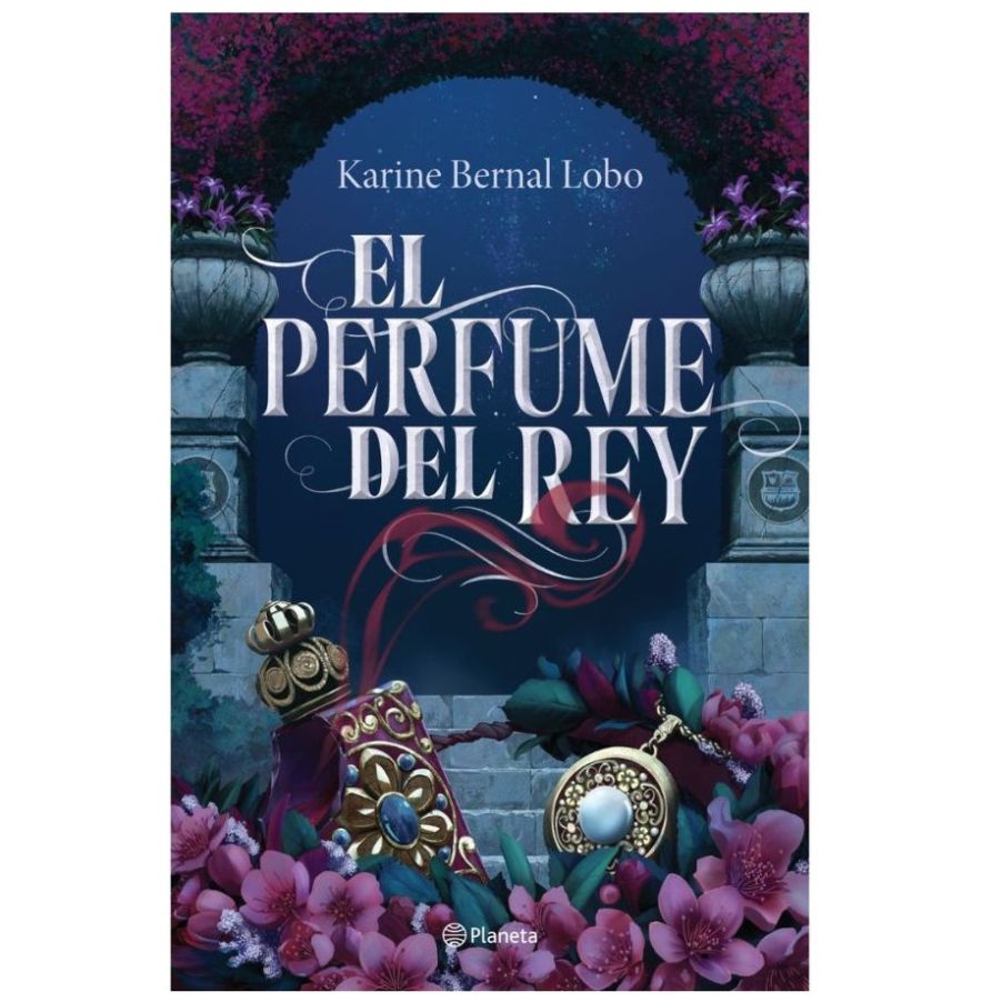 El Perfume Del Rey. Trilogía Rey 1 Planeta