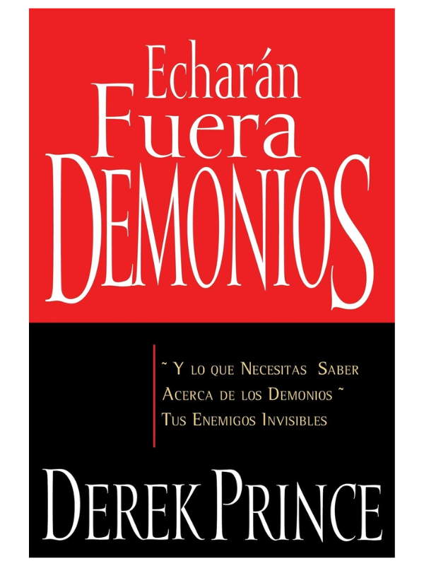 Echarán fuera demonios -Derek Prince