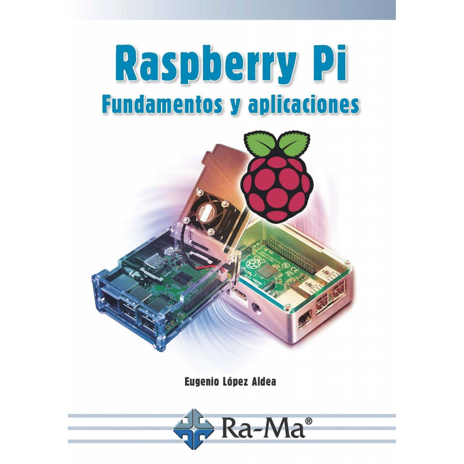 Raspberry Pi Fundamentos y Aplicaciones