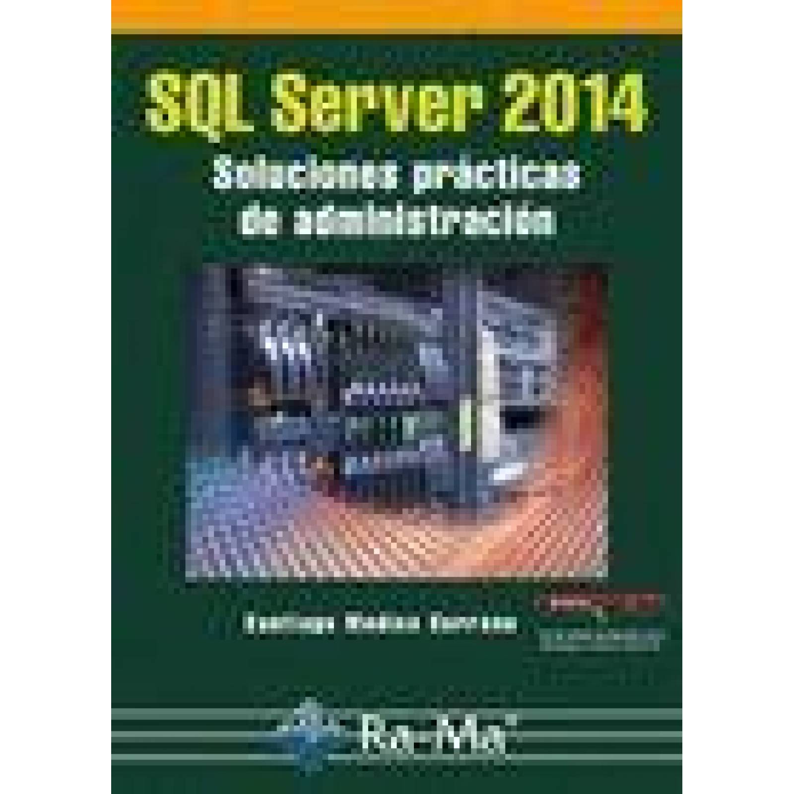 SQL Server 2014 Soluciones prácticas de administración