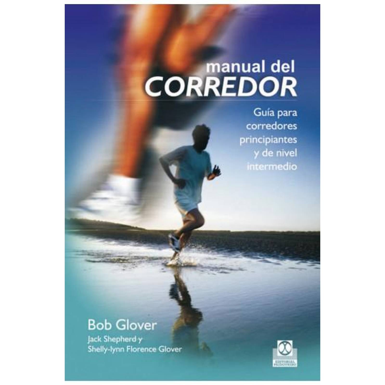 Manual del corredor. guía para corredores principiantes y de nivel ...