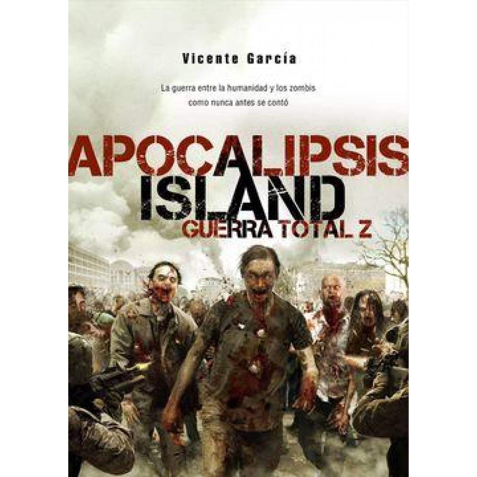 APOCALIPSIS ISLAND. GUERRA TOTAL Z