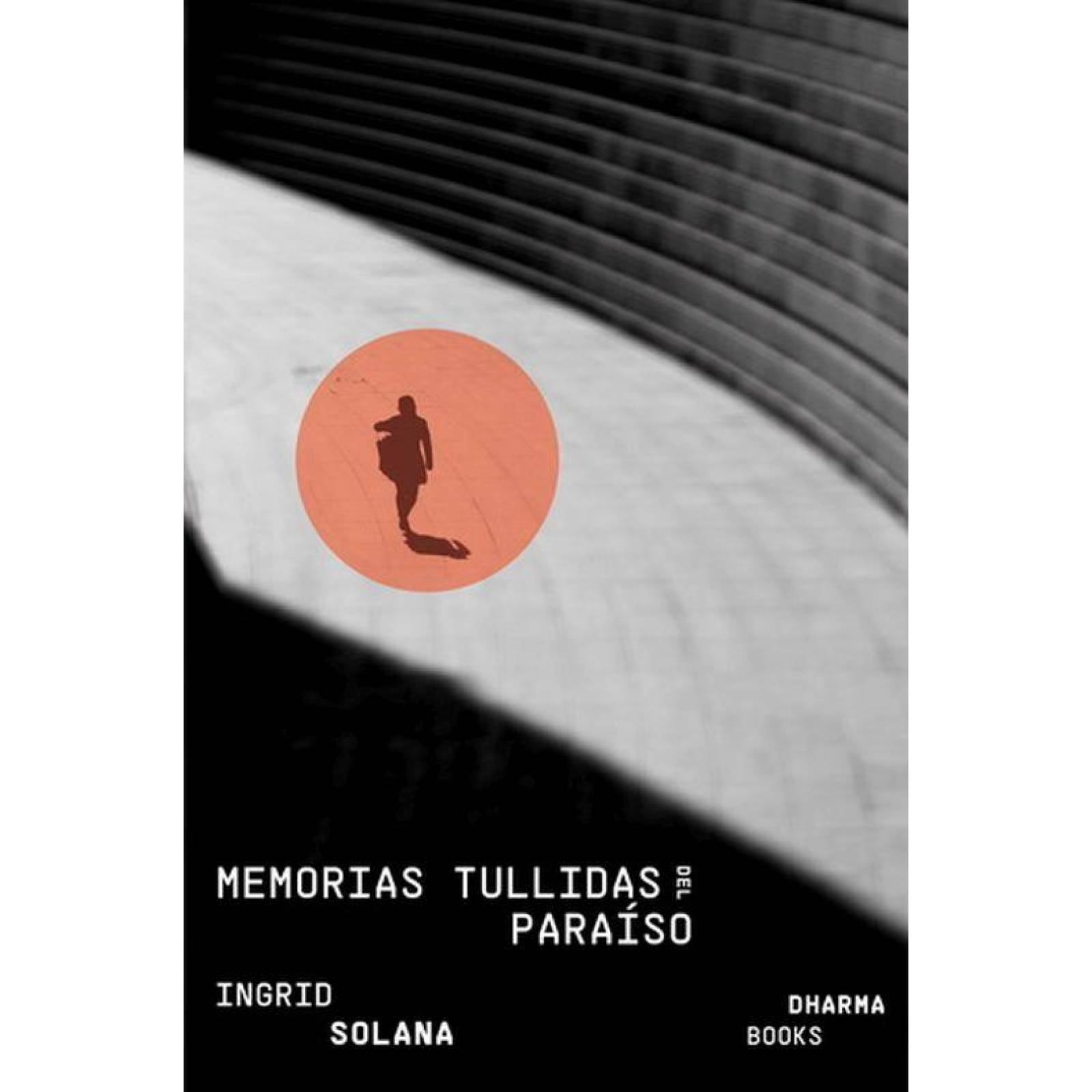 Memorias tullidas del paraíso
