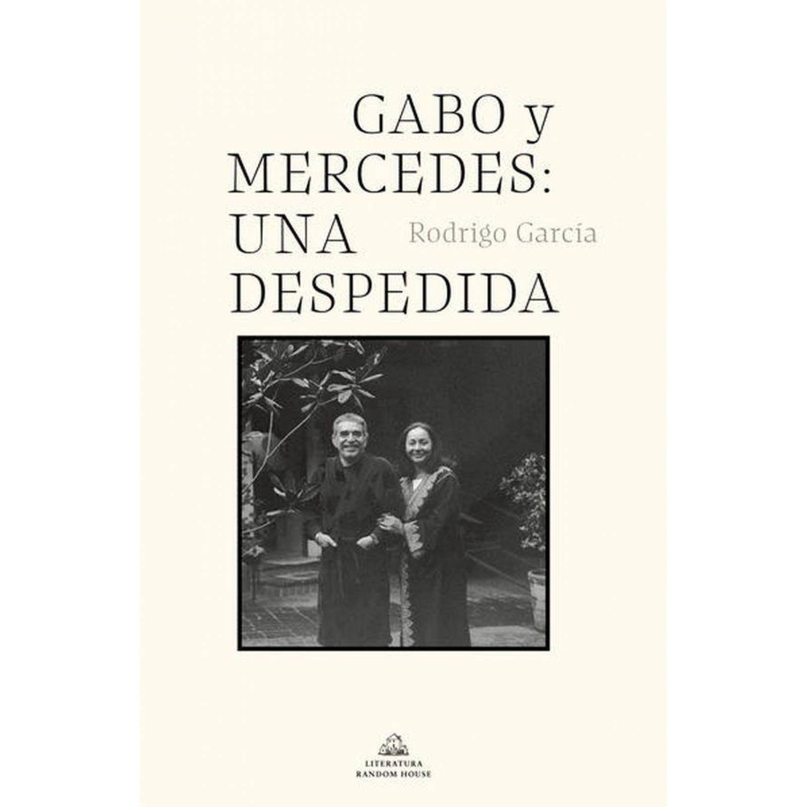 Gabo Y Mercedes. Una Despedida