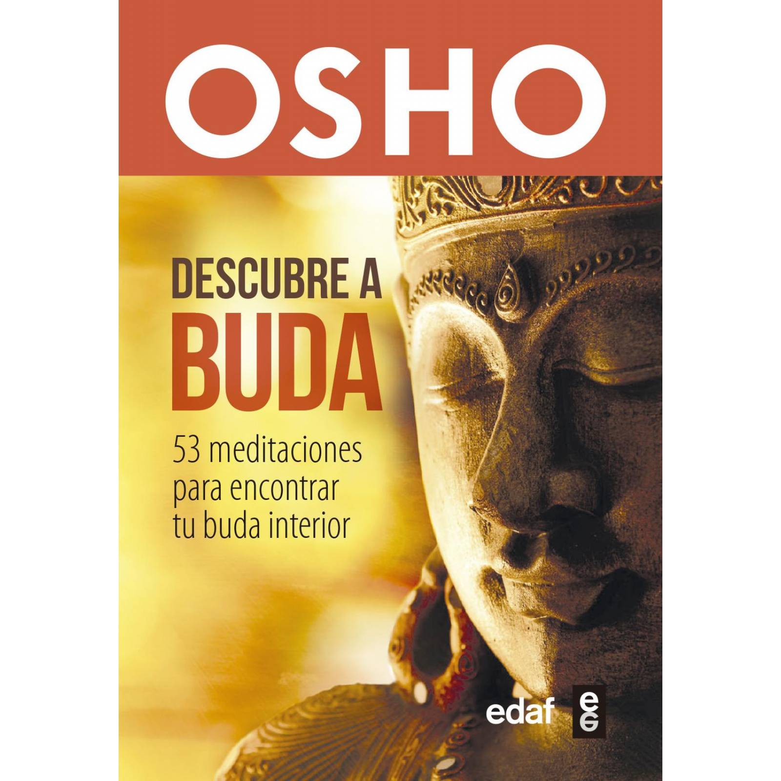 Descubre a Buda: 53 Meditaciones para Encontrar tu Buda Interior