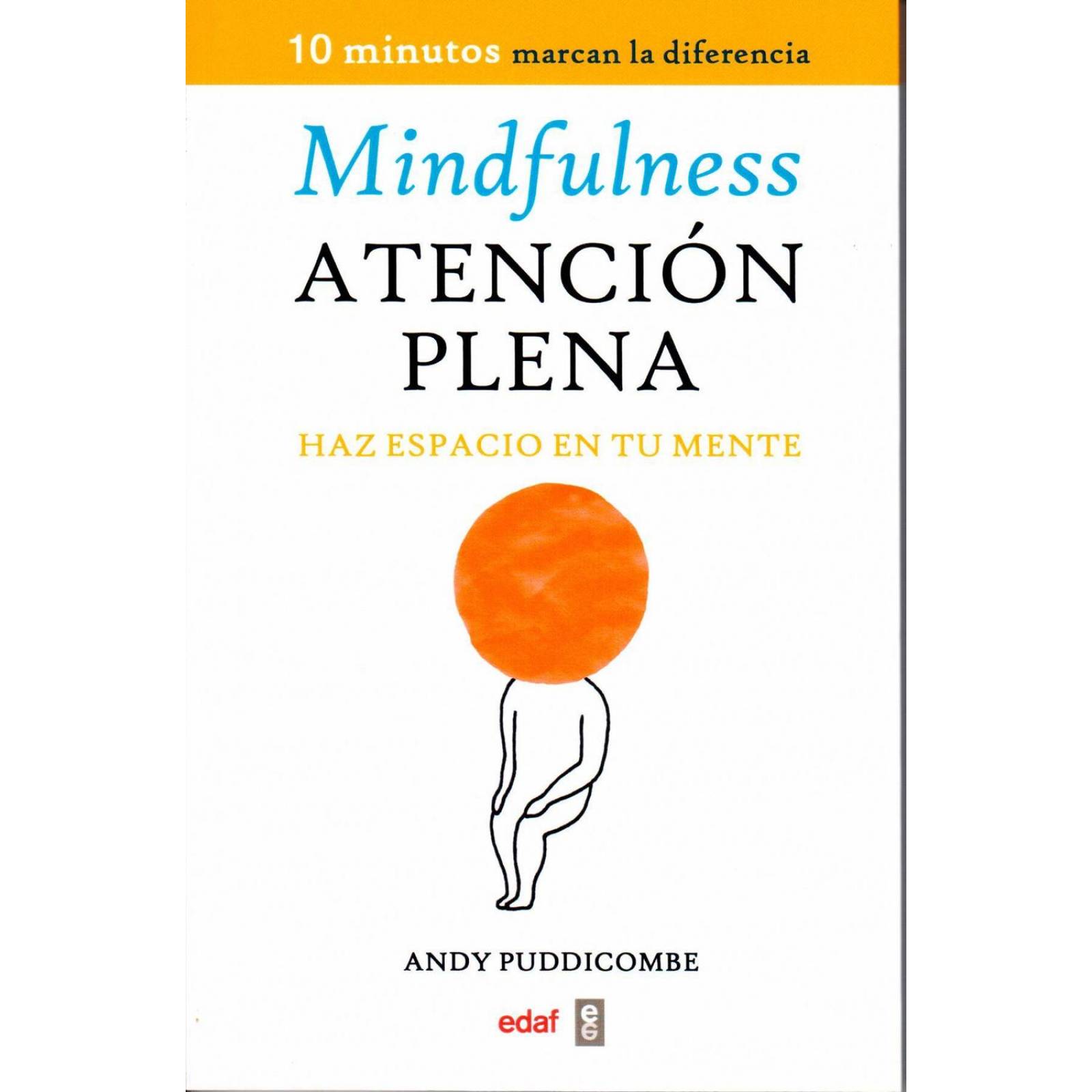 Mindfulness: Atención Plena: 10 Minutos Marcan la Diferencia. Haz ...
