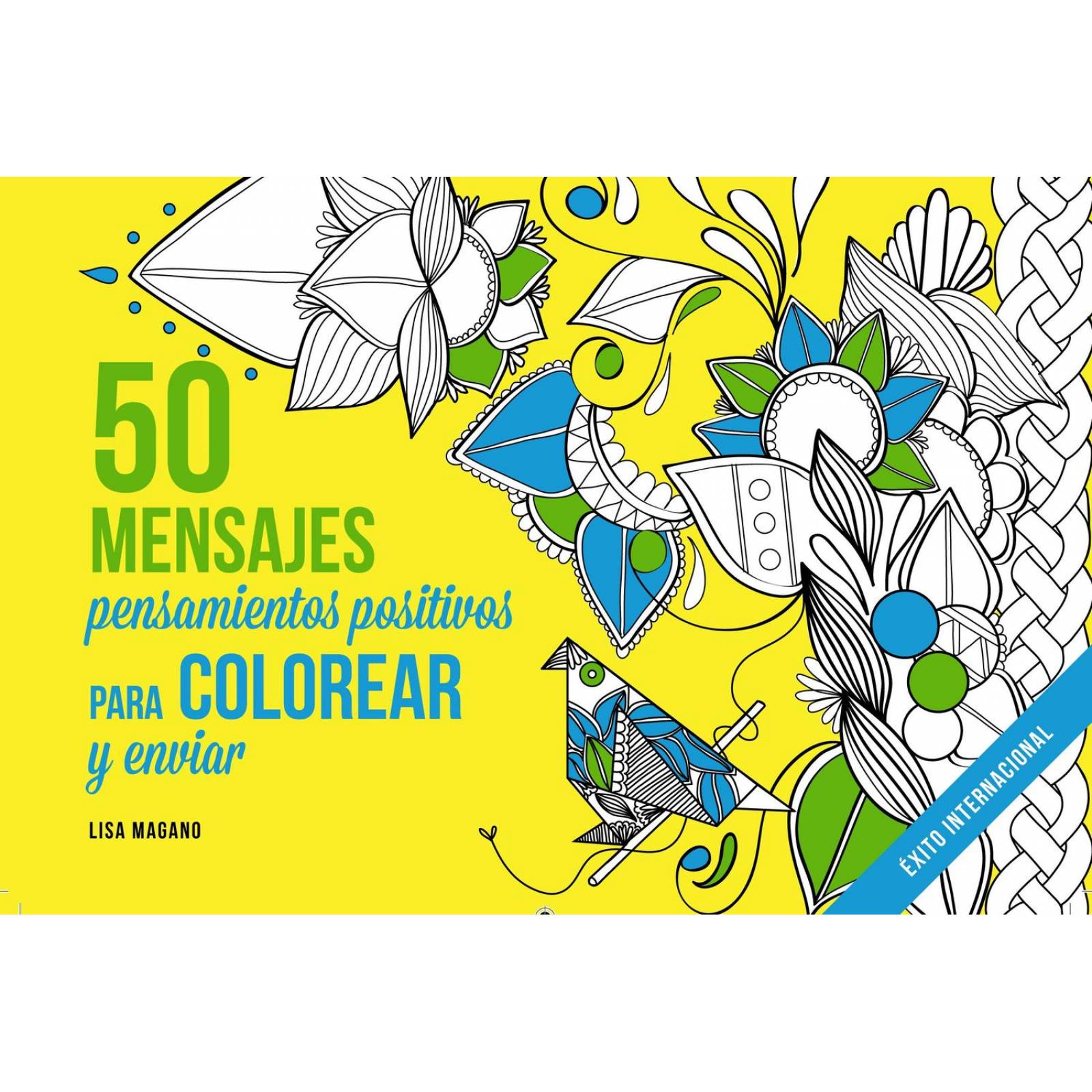 50 Mensajes. Pensamientos Positivos para Colorear y Enviar