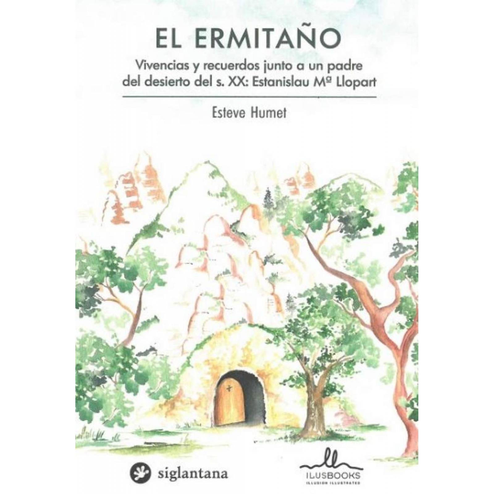 El Ermitaño, Vivencias y Recuerdos Junto a Un Padre del Desierto del S. XX