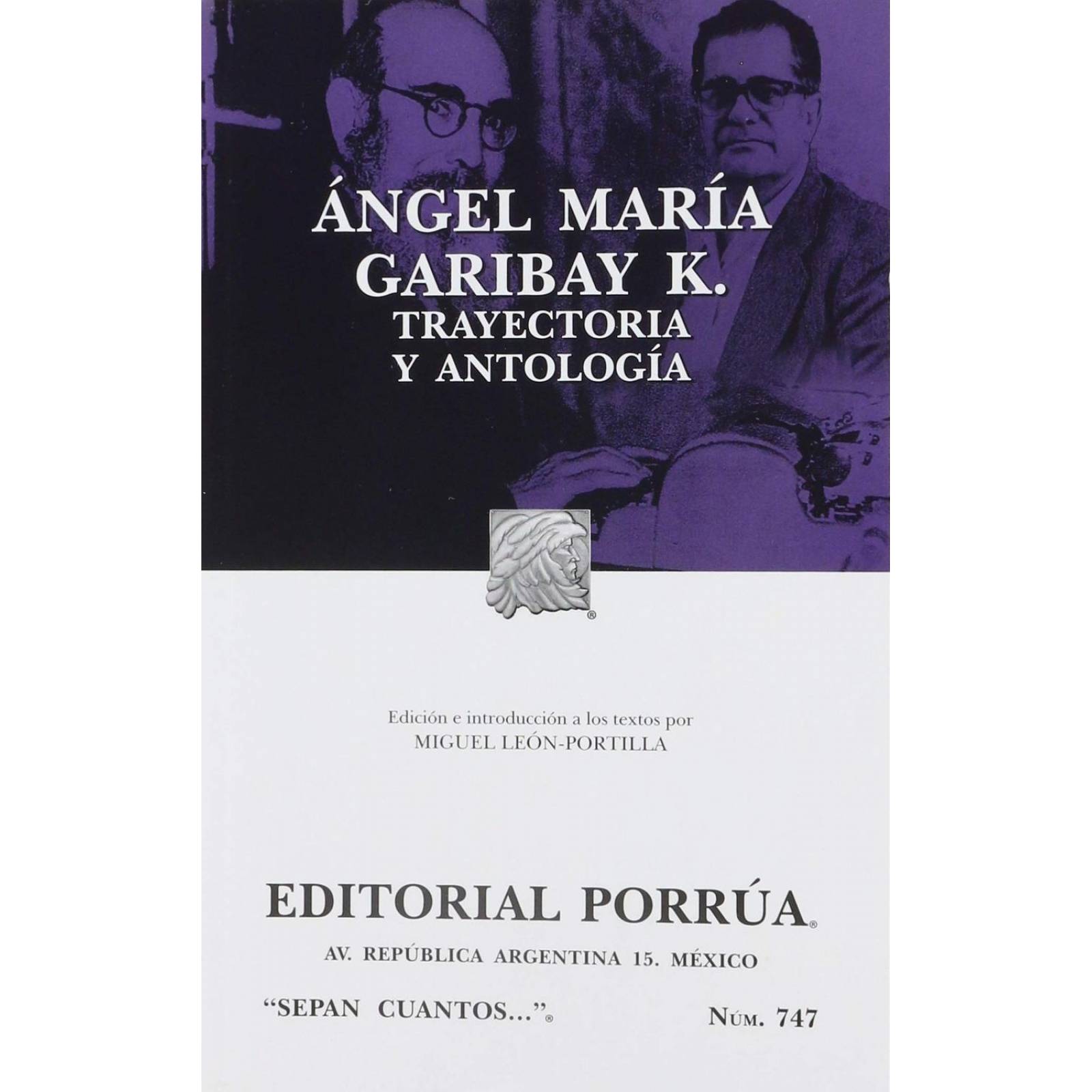 Ángel María Garibay K. Trayectoria y antología de sus obras