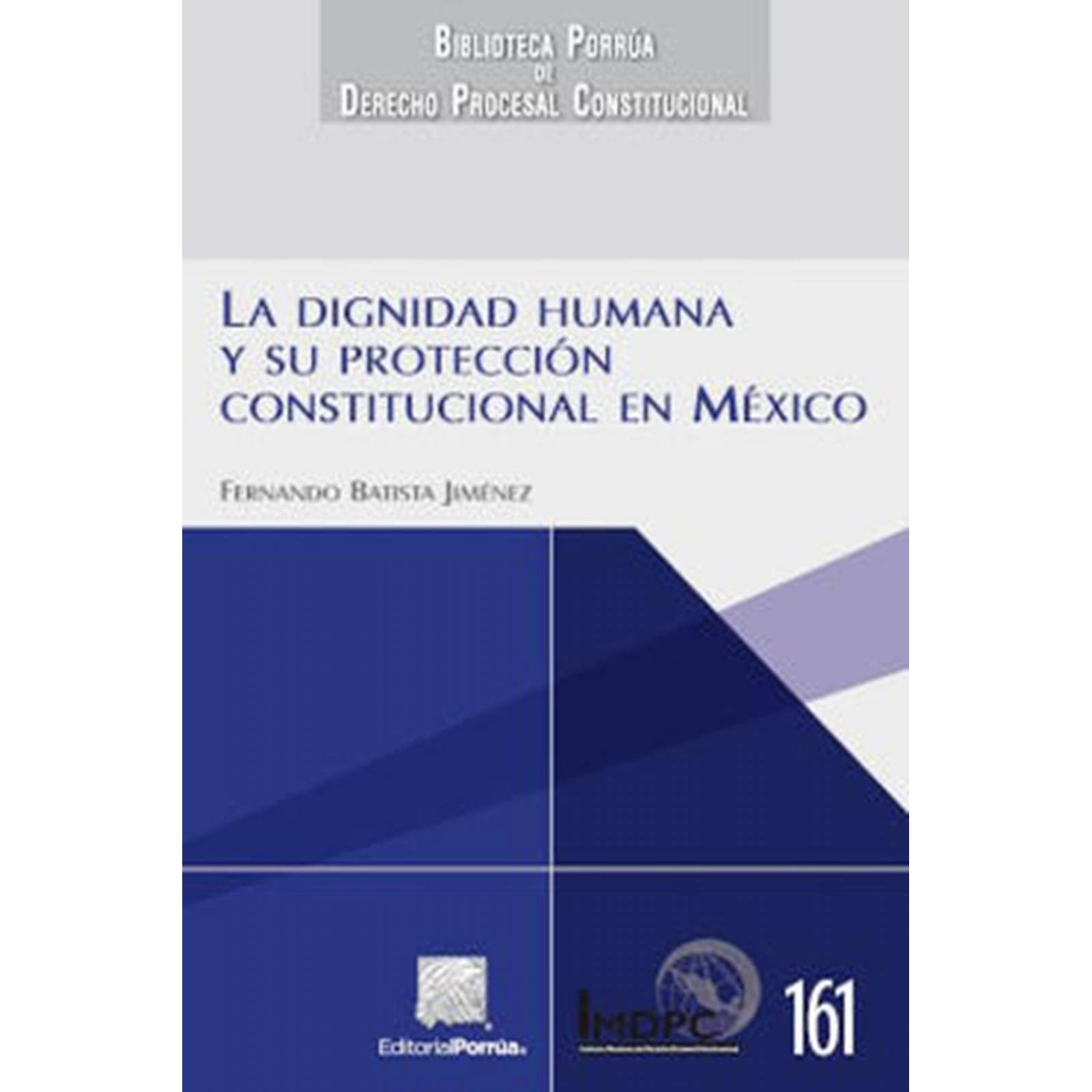 La dignidad humana y su protección constitucional en México
