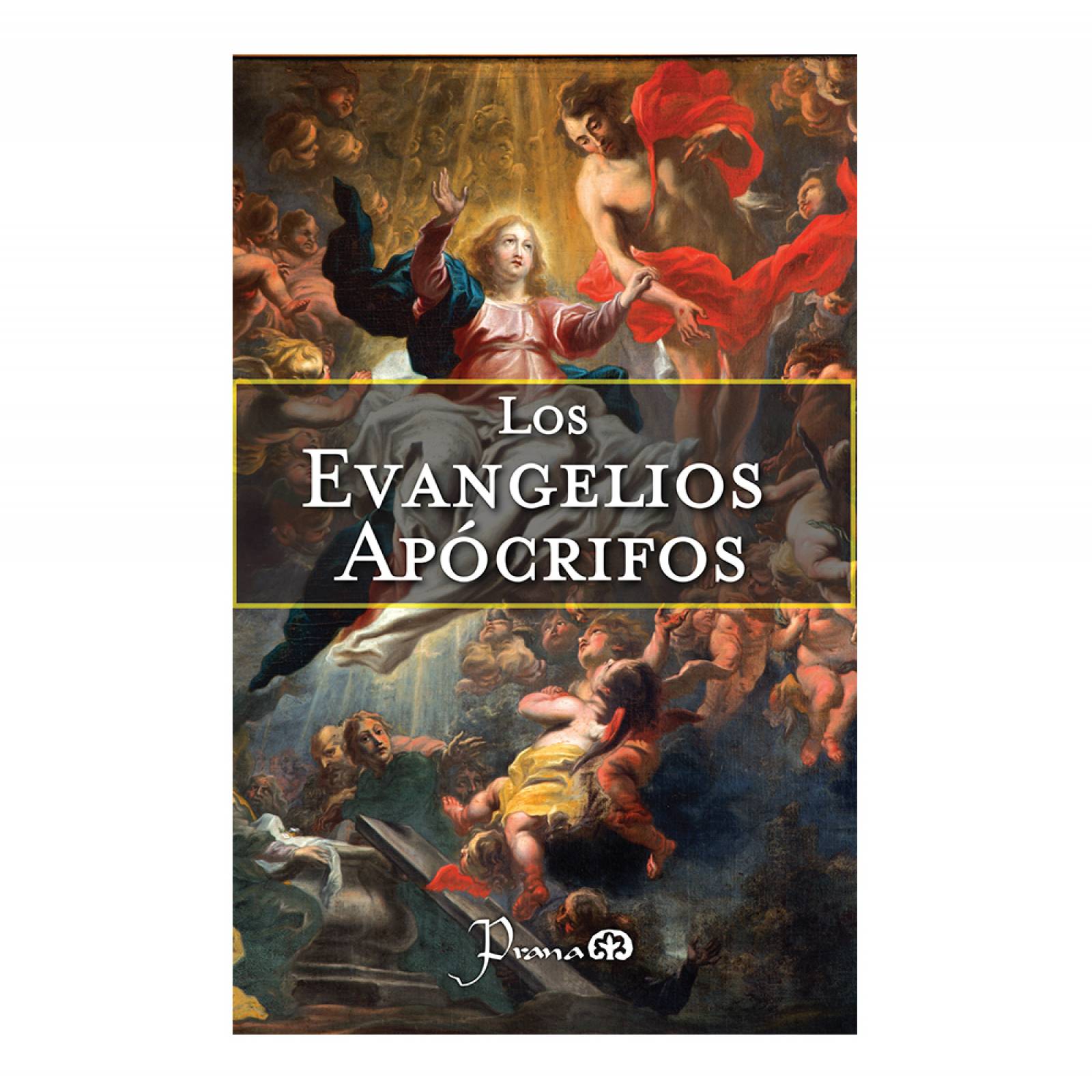 Libro: Los Evangelios Apócrifos Autor: Anónimo Editorial: Prana