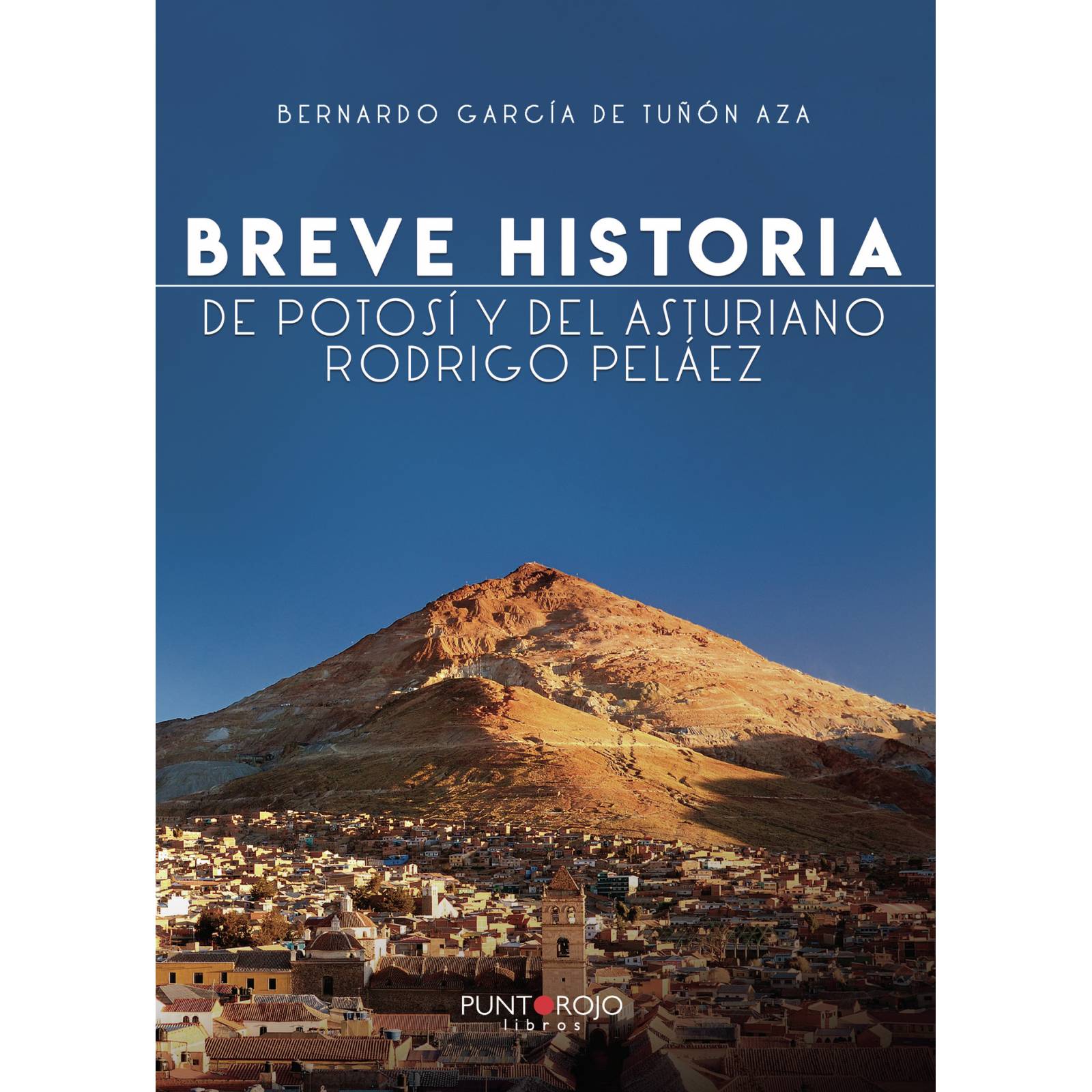 Breve historia de Potos y del asturiano Rodrigo Peláez
