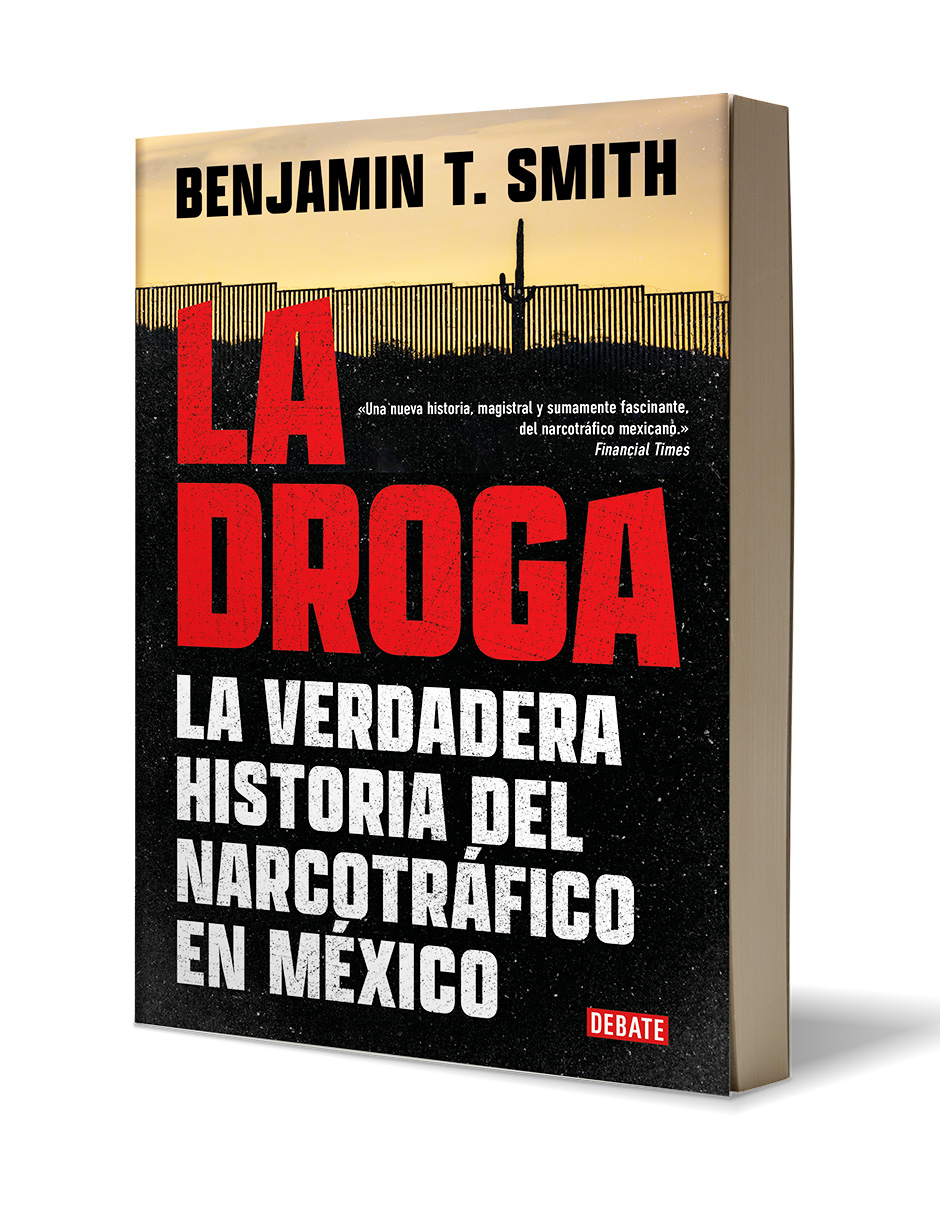 Libro La droga. La verdadera historia del narcotráfico en México